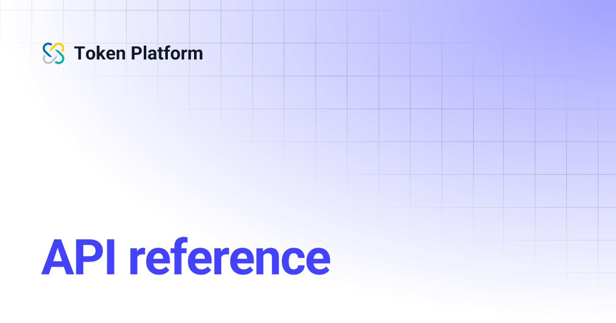 API reference | Token Platform
